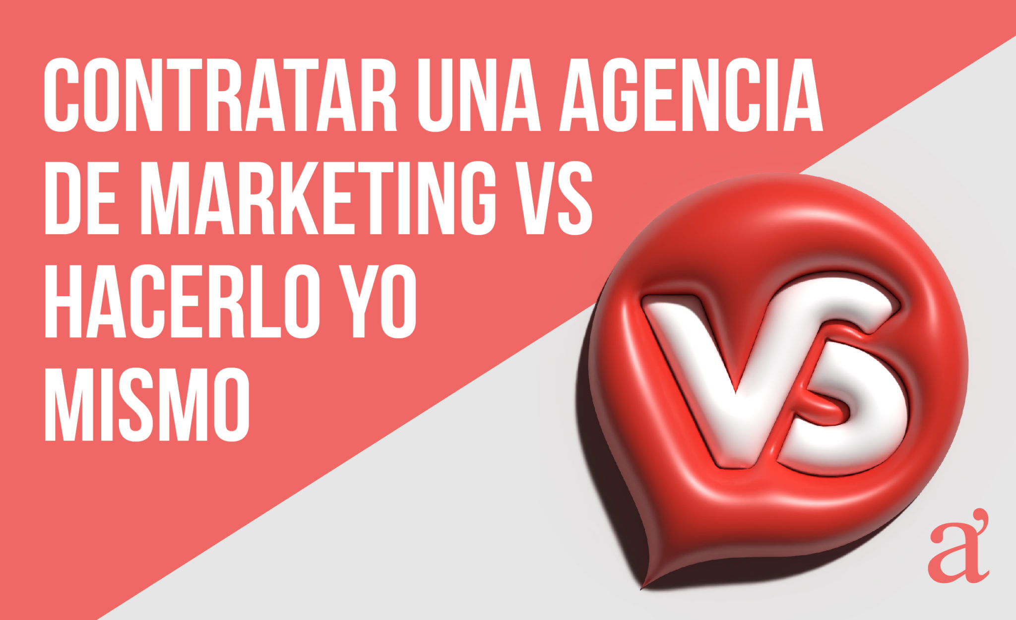 Contratar una agencia de marketing VS hacerlo yo mismo | Axiomacero